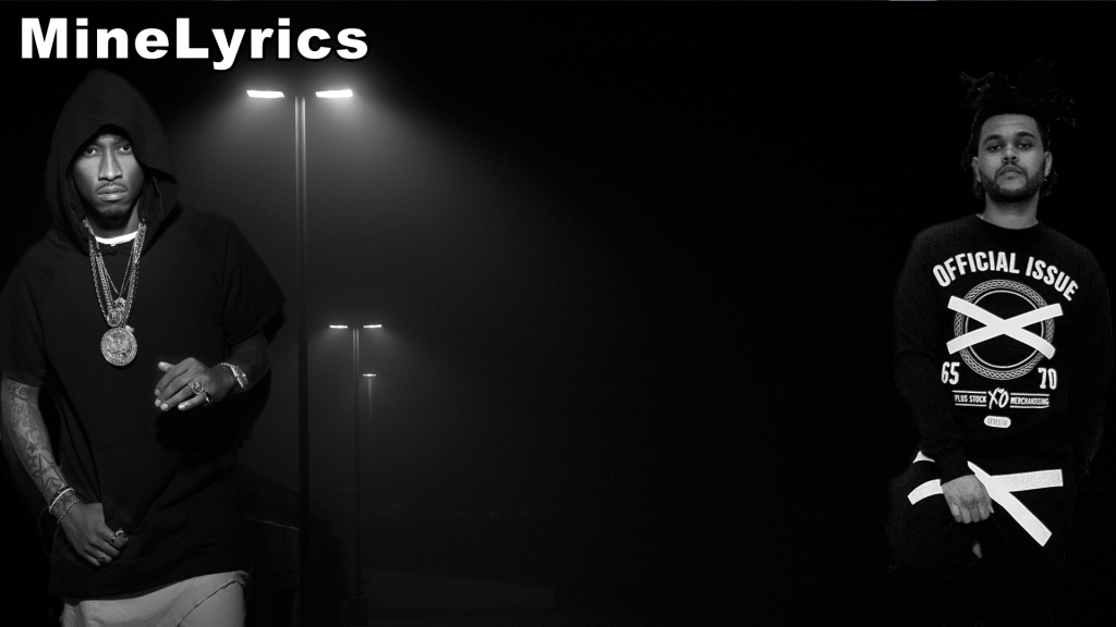 Future & The Weeknd - Low Life Lyrics